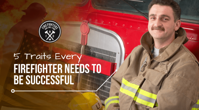 Firefighter Traits: Top 5 Traits to be a Successful Firefighter