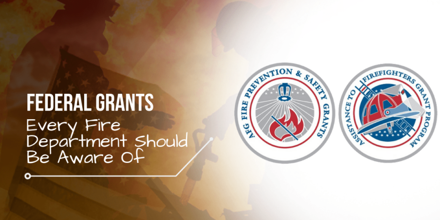 Federal Fire Department Grants You Should Know About